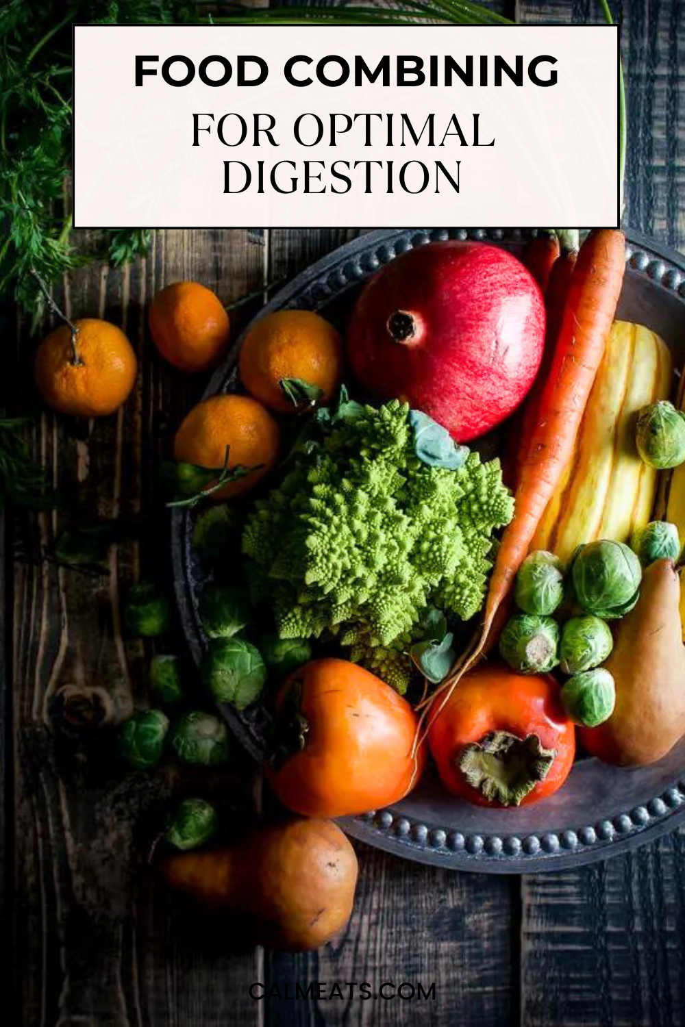 How To Improve Digestion With Food Combining - Calm Eats